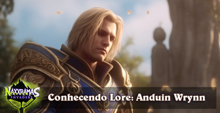 Conhecendo Lore: Anduin Wrynn - Naxxramas Invaders